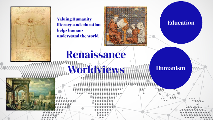 Renaissance Worldviews by jayel bymoen on Prezi
