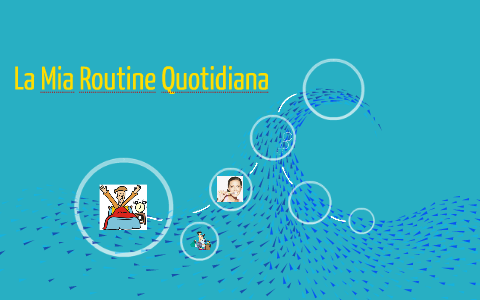 La mia routine quotidiana by Marisa Daly on Prezi