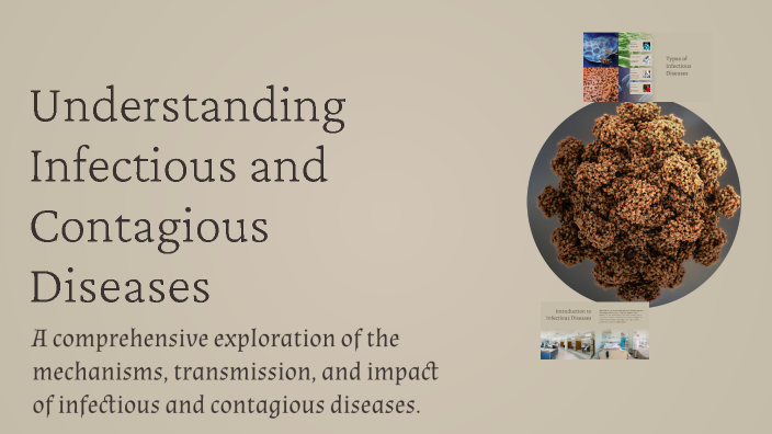 Understanding Infectious and Contagious Diseases by Zayshawn Jones on Prezi
