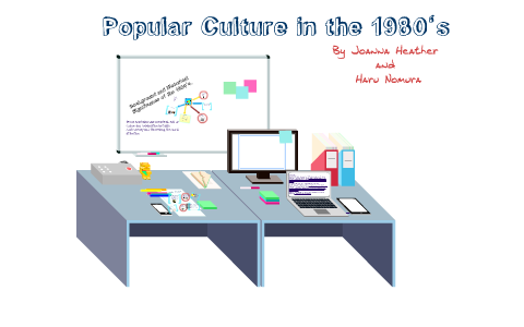 Popular culture in the 1980's by Joanna Heather on Prezi