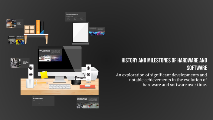 History and Milestones of Hardware and Software by samantha elizabeth ...