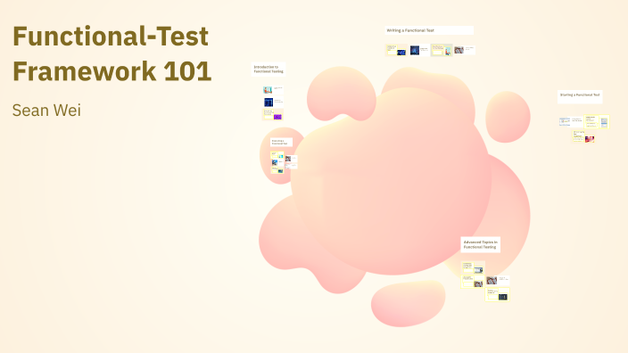 Functional-Test Framework 101 by Sean Wei on Prezi