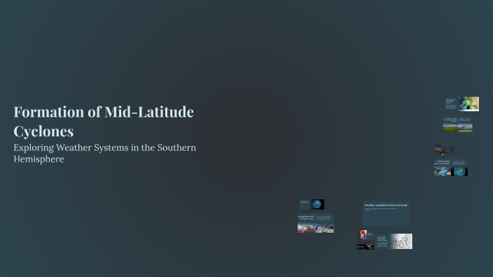 Formation of Mid-Latitude Cyclones by Nathi Mngadi on Prezi