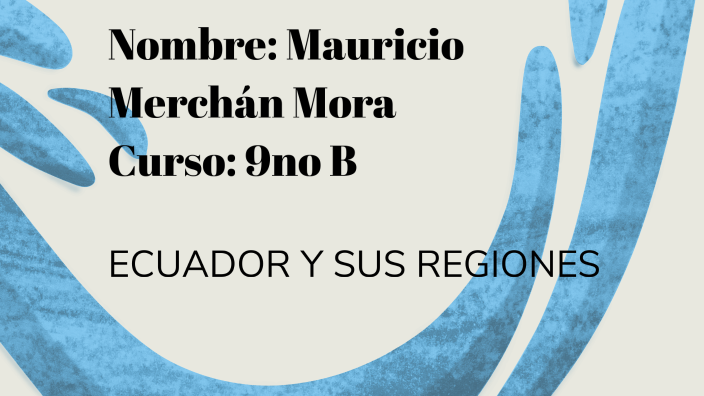 ECUADOR Y SUS REGIONES by Mauricio Manuel Merchán Mora on Prezi