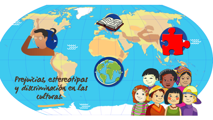 Prejuicios, estereotipos y discriminación entre culturas by ANTONELLA ...