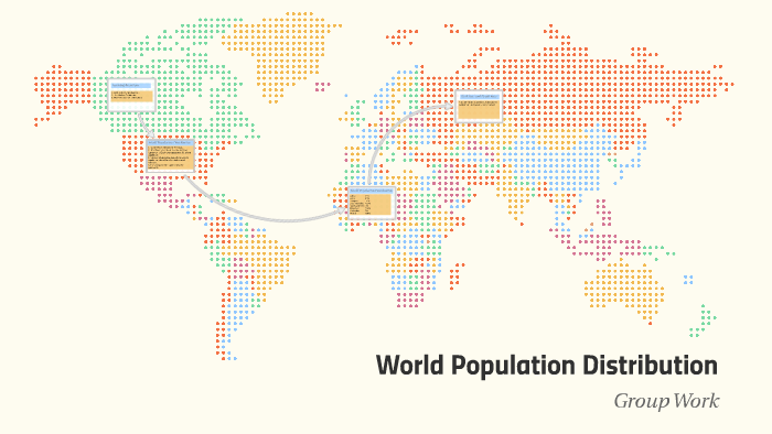 World Population Distribution by Sean Whyte on Prezi