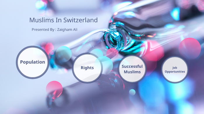 Muslims in Switzerland by Zaigham Ali on Prezi