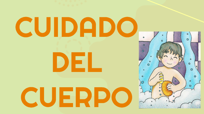 CUIDADO DEL CUERPO by KERLY ALEJANDRA GUAYCHA RAMIREZ on Prezi