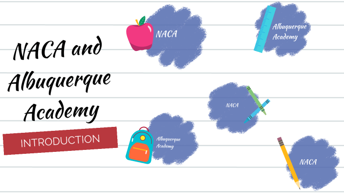 NACA and Albuquerque Academy by Maty Sock on Prezi