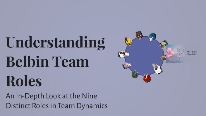 Understanding Belbin Team Roles by Lucas Phillips on Prezi