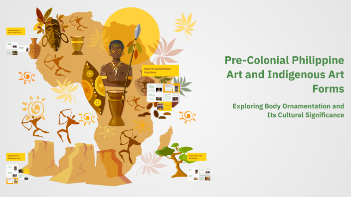 Pre-Colonial Philippine Art and Indigenous Art Forms by Hani HANi on Prezi