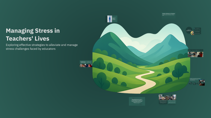 Managing Stress in Teachers' Lives by Mac B on Prezi