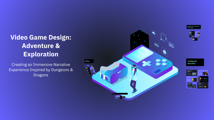 Video Game Design: Adventure & Exploration by Isha Vora on Prezi