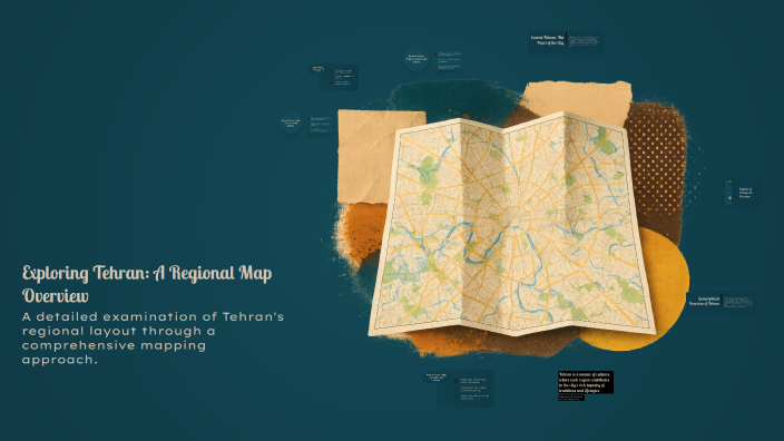 Exploring Tehran: A Regional Map Overview by msh prezi on Prezi