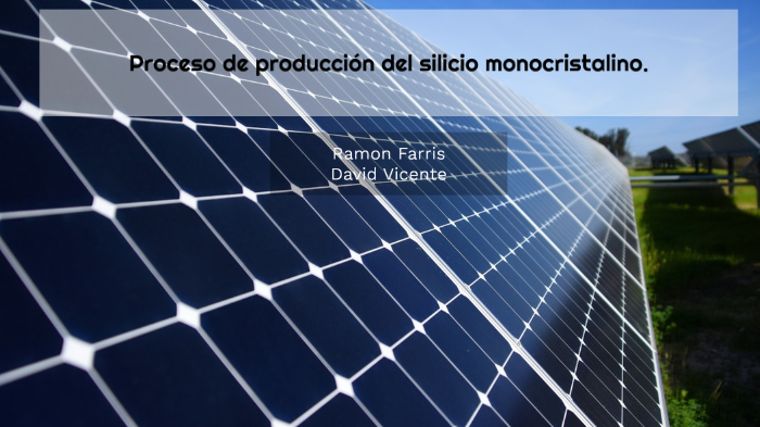 Proceso de producción del silicio monocristalino by David Vicente López ...