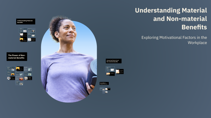 Understanding Material and Non-material Benefits by Angie Arias on Prezi