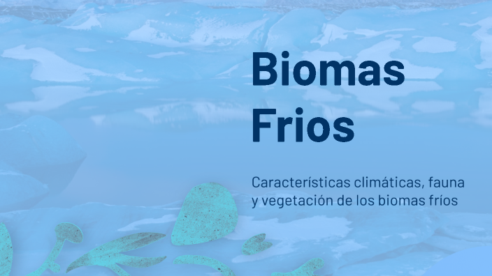 Biomas Frios by Agente Pe on Prezi