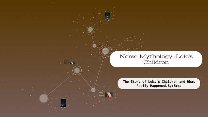 Norse Mythology: Loki's Children by Emma Plamondon-Galinski on Prezi