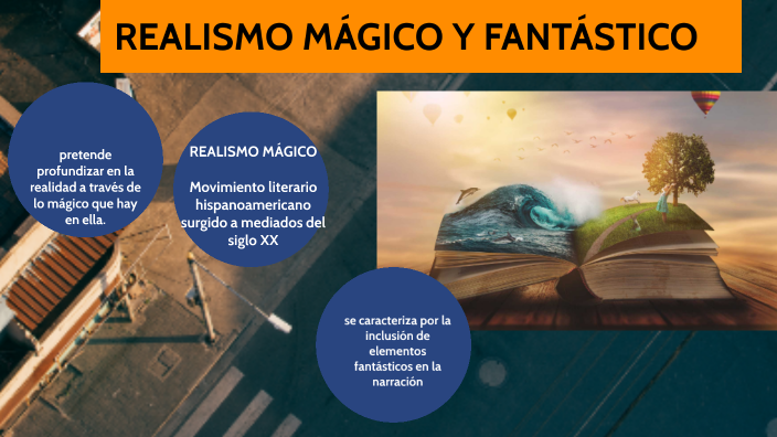 Realismo fantástico y mágico. by WALTER JOSÉ CASTILLO MARTÍNEZ on Prezi