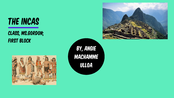 The Incas by Angie Manchame Ulloa on Prezi