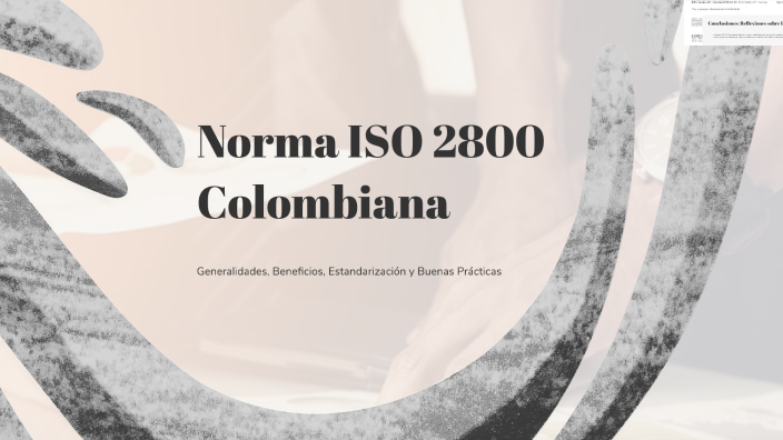 Norma ISO 2800 Colombiana by hugo florez on Prezi