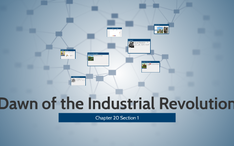Dawn of the Industrial Revolution by on Prezi