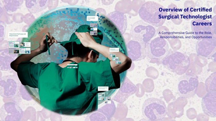 Overview of Certified Surgical Technologist Careers by Prachi Gulati on Prezi