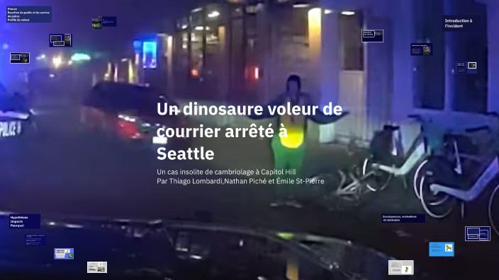 Un dinosaure voleur de courrier arrêté à Seattle by Nathan Piché on Prezi