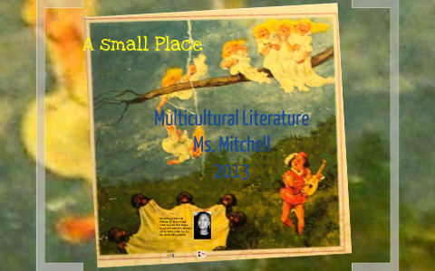 A Small Place, J. Kincaid by Tess Mitchell on Prezi