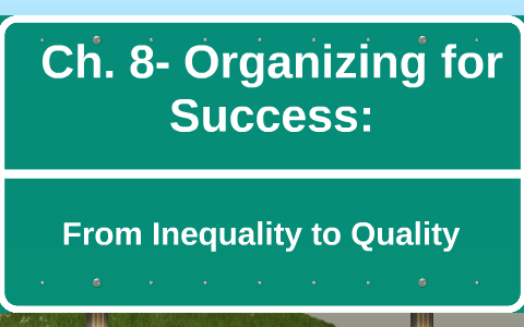 Ch. 8- Organizing for Success: by Amy Rottmann on Prezi