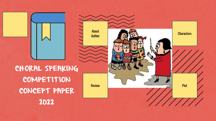 CHORAL SPEAKING CONCEPT PAPER (PRIMARY SCHOOL) 2022 by on Prezi