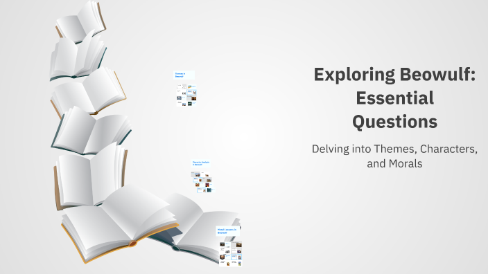 Exploring Beowulf: Essential Questions by Cooper Grosz on Prezi