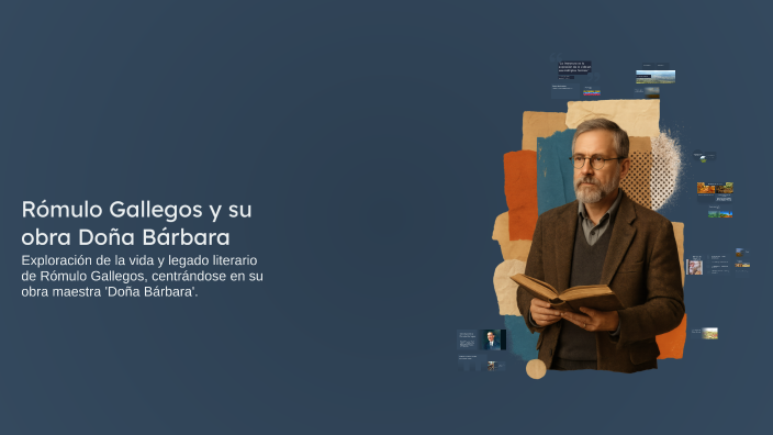 Rómulo Gallegos y su obra Doña Bárbara by Susan Yassira Puma Ramos on Prezi