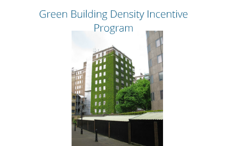 Green Building Density Incentive Program by Jessica Abralind