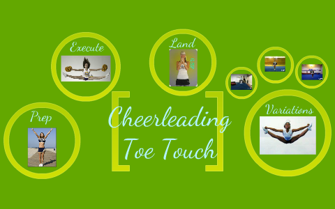 Cheerleading Toe Touch by Kayla Cannon on Prezi