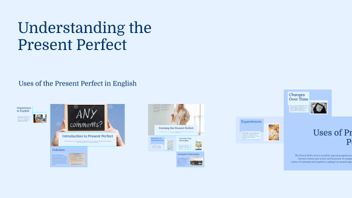 Understanding the Present Perfect by eduardo silva on Prezi