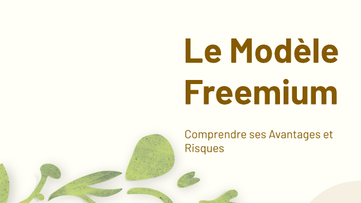Le modèle Freemium by Enzo Mokhberian on Prezi