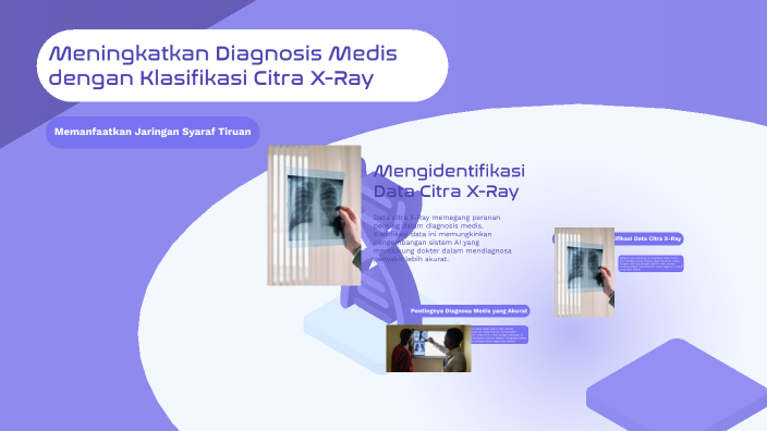 Meningkatkan Diagnosis Medis dengan Klasifikasi Citra X-Ray by stevany ...
