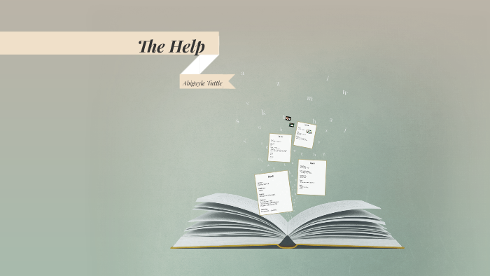 The Help by Abbey Tuttle on Prezi