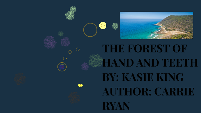 THE FOREST OF HAND AND TEETH by Kasie King on Prezi