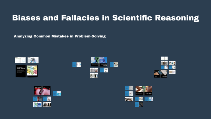 Biases and Fallacies in Scientific Reasoning by genan dwaish on Prezi