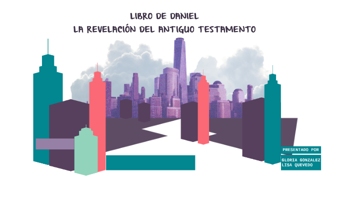 LIBRO DE DANIEL by Lisa Quevedo on Prezi