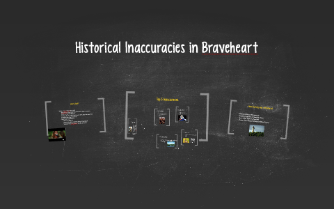 Historical Inaccuracies in Braveheart by Jenny Smith on Prezi