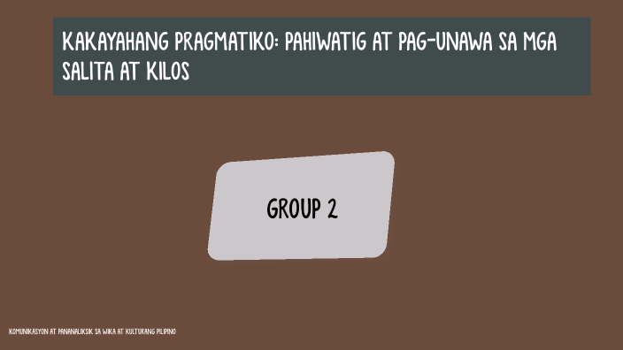 KAKAYAHANG PRAGMATIKO: PAHIWATIG AT PAG-UNAWA SA MGA SALITA AT KILOS by ...