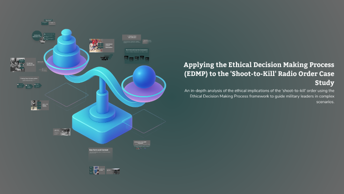 Applying the Ethical Decision Making Process (EDMP) to the 'Shoot-to ...