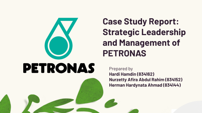 Strategic Leadership and Management of PETRONAS by Hardi Hamdin on Prezi