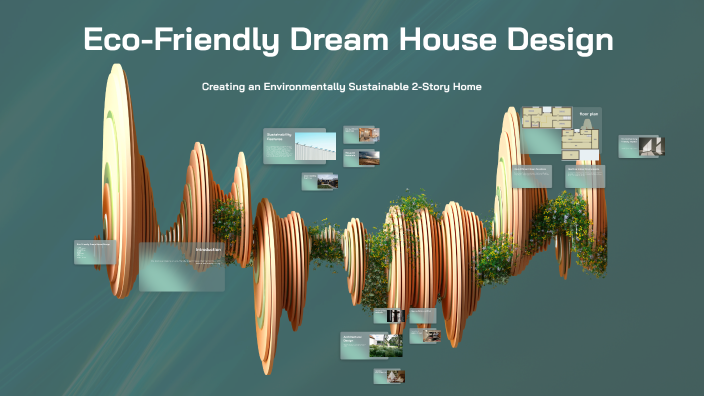 Eco-Friendly Dream House Design by Justin Cedeno on Prezi