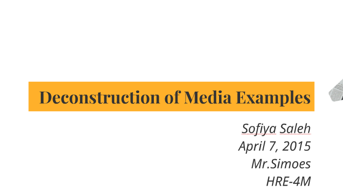 Deconstruction of Media Examples by sofiya saleh on Prezi