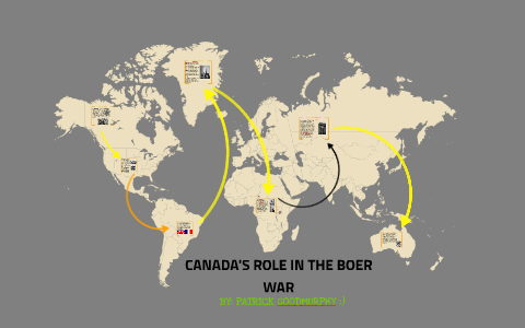 CANADA'S ROLE IN THE BOER WAR by Patrick Goodmurphy on Prezi