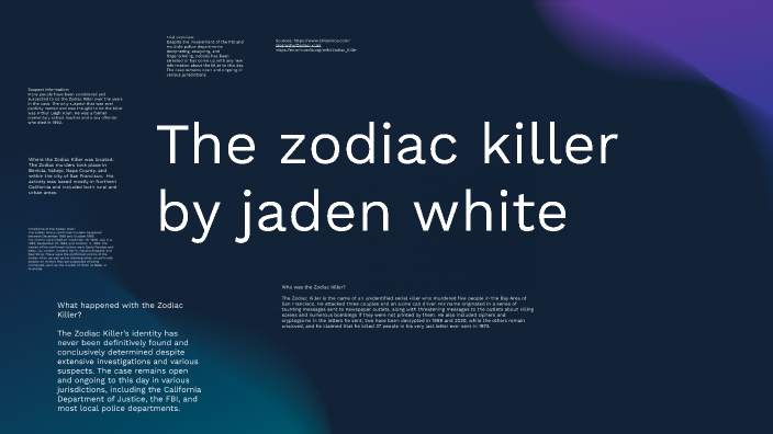 the zodiac killer by jaden white by Jaden White on Prezi